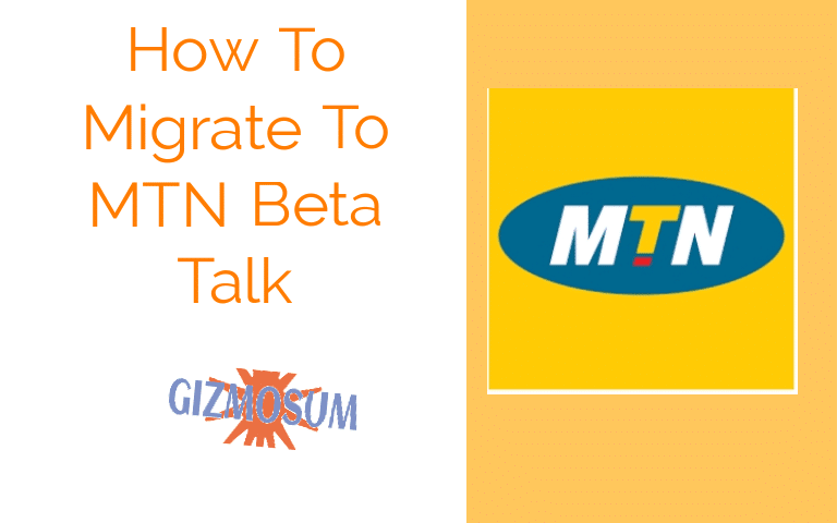 How to Migrate to MTN Beta Talk and Benefits