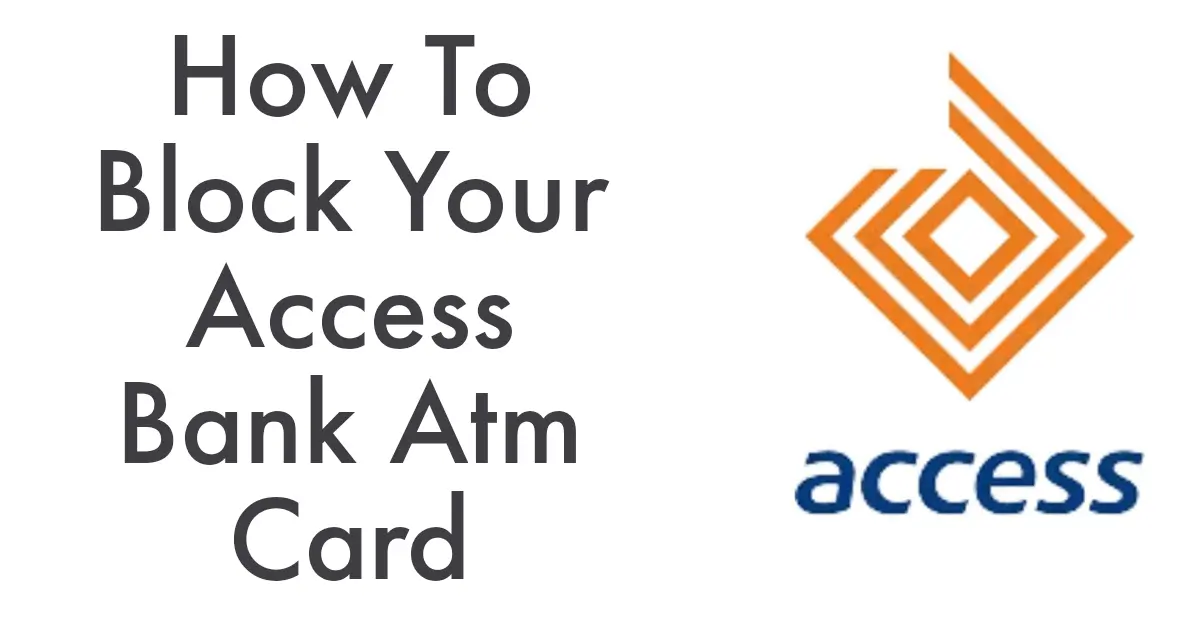 How to Block Your Access Bank ATM Card in 2025