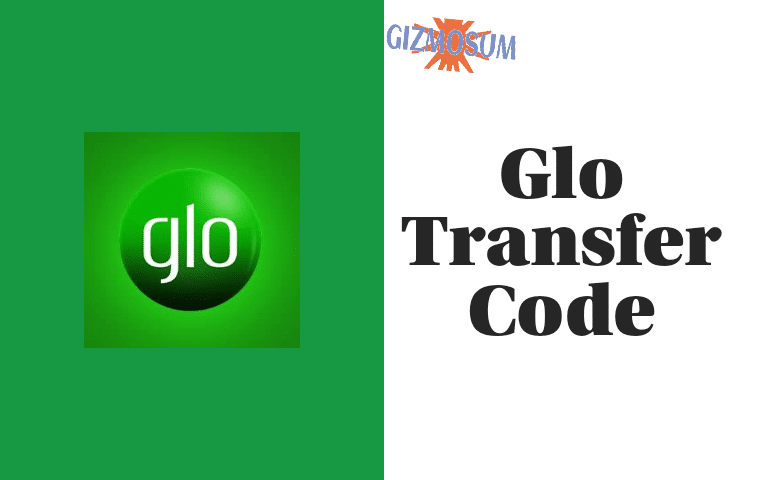 Glo Transfer Code: How to Transfer Airtime on Glo